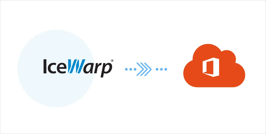 How to migrate IceWarp to Office 365 (Microsoft 365)?